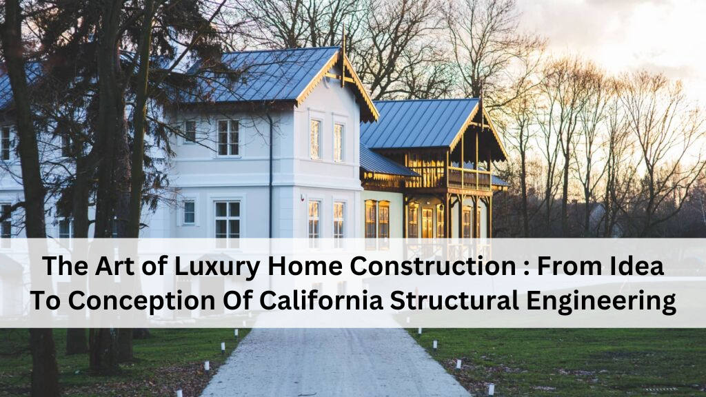 The Art of Luxury Home Construction : From Idea To Conception Of ...